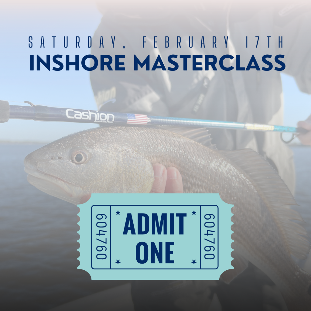 2024 Inshore Masterclass Ticket - Cashion Rods